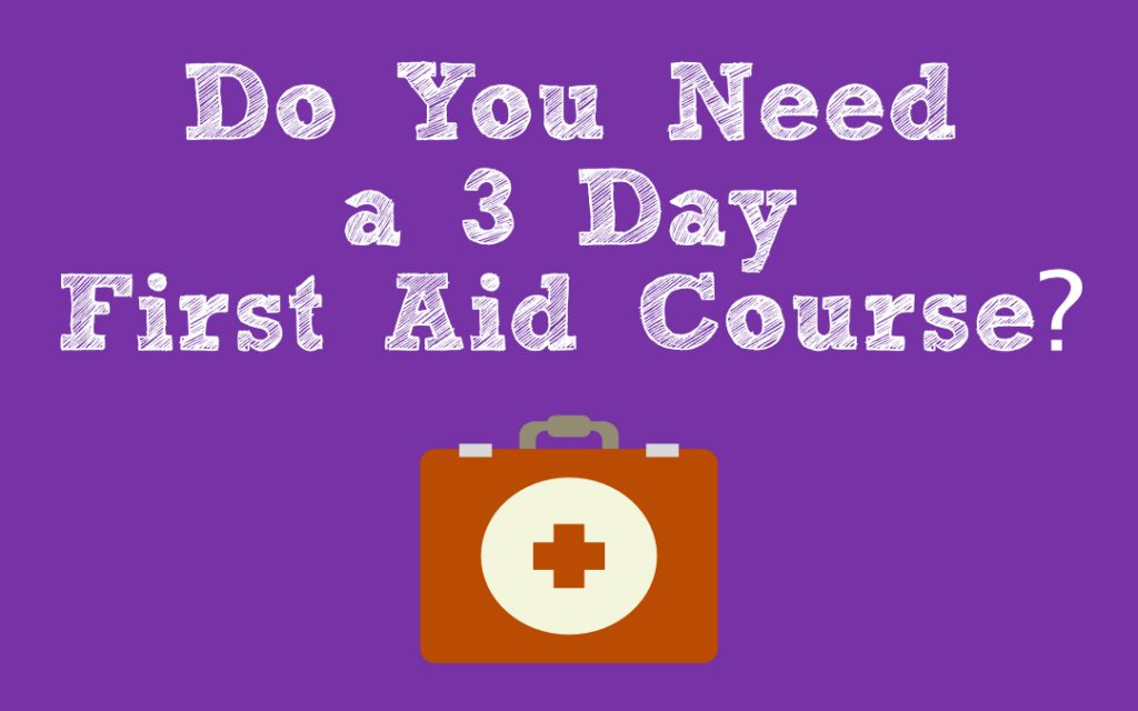 Do You Need a 3 Day First Aid Course? | Innovative Safety
